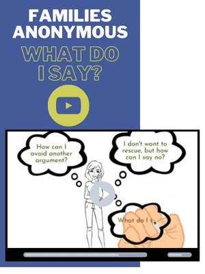 VIDEO - WHAT DO I SAY? | Families Anonymous